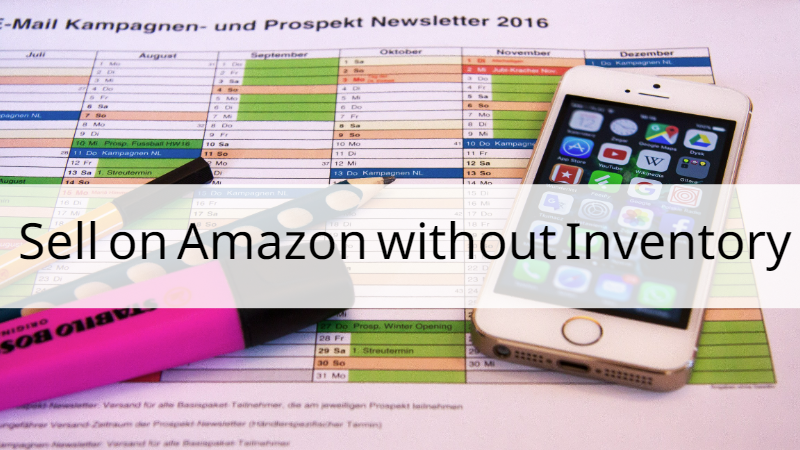 How to Sell on Amazon Without Inventory [Ultimate Guide] | Global Sources