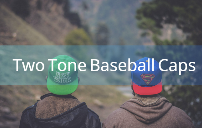 Two Tone Baseball Caps | Global Sources