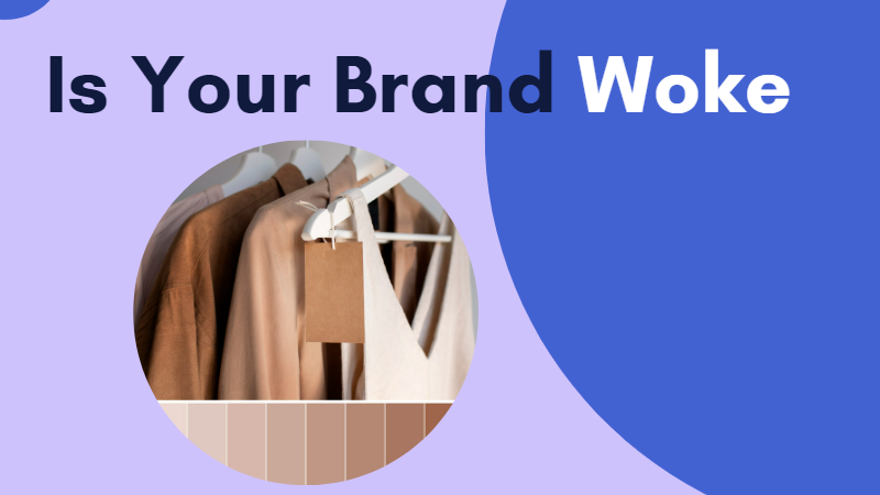 [Ultimate] Is Your Brand Woke? Embrace Social Consciousness | Global ...